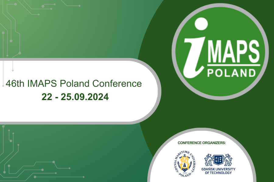 46th IMAPS Poland Conference 22 - 25.09.2024 | Gdańsk University of ...