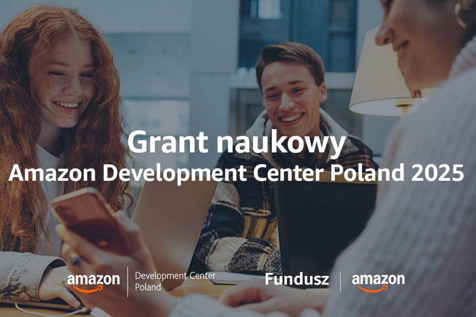 Grant Naukowy Amazon Development Center Poland 2025 | Wydział Elektroniki, Telekomunikacji i ...