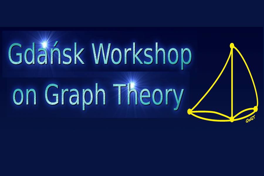Gdańsk Workshop on Graph Theory, June 26-30 | Faculty of Applied ...