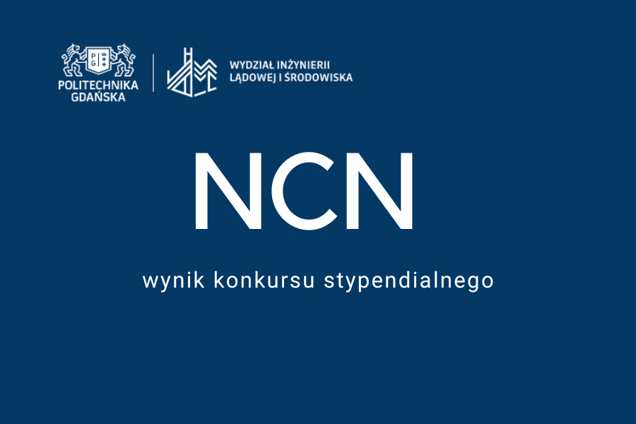 Wynik konkursu stypendialnego NCN | Wydział Inżynierii Lądowej i ...